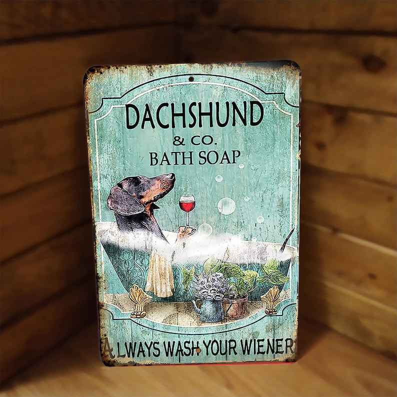Dachshund Bath Soap Dog Always Wash Your Weiner Metal Poster - Etsy