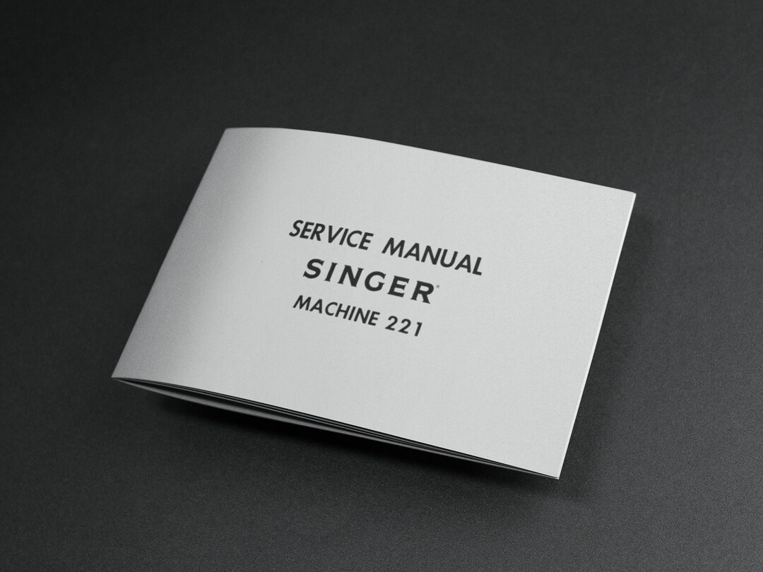 Service Manual SINGER Vintage Featherweight 221 Machine, Service Manual ...
