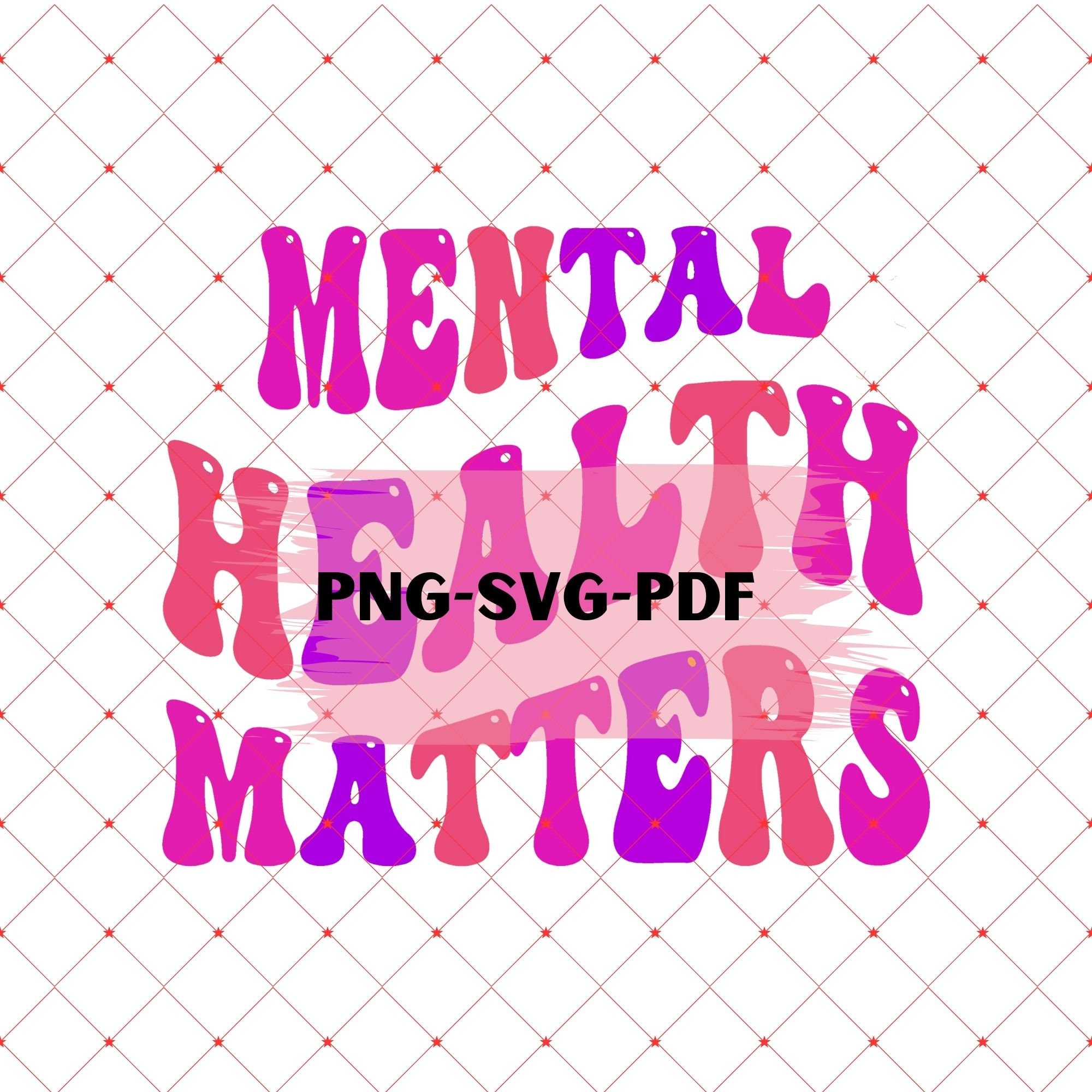 Mental Health Matters Shirt Self Love Svg Motivational Svg Anxiety ...