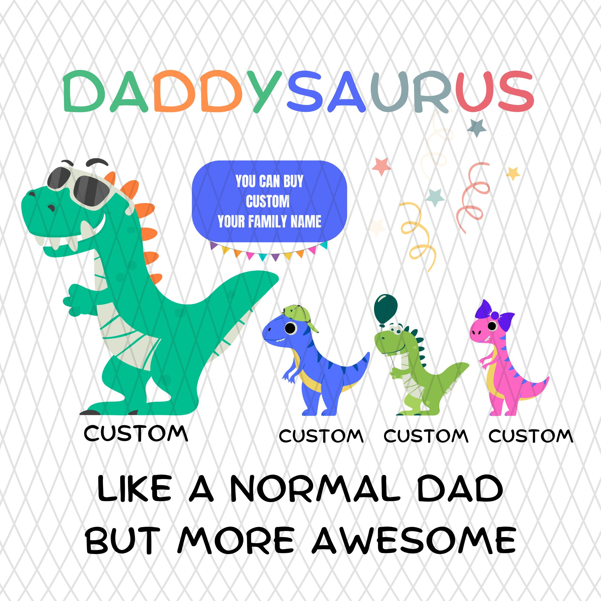 Custom Daddysaurus Like A Normal Dad but More Awesome Png, Father' S ...