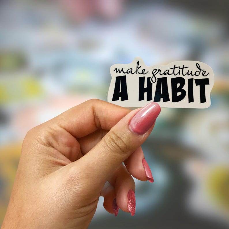 Make Gratitude a Habit Sticker | Inspiring Daily Affirmation - Etsy