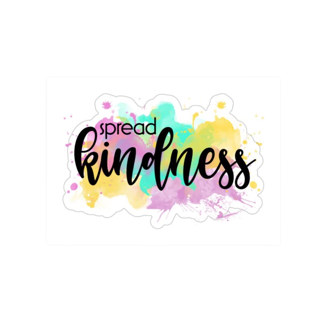 Spread Kindness Die Cut Sticker | Colorful Inspiration for Your ...