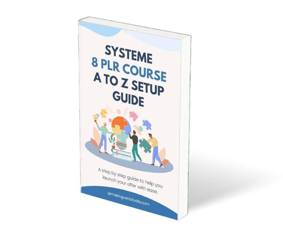Systeme 8-course PLR Package Set up Guide, 100 Page Step-by-step Set up Guide for the 8-course ...