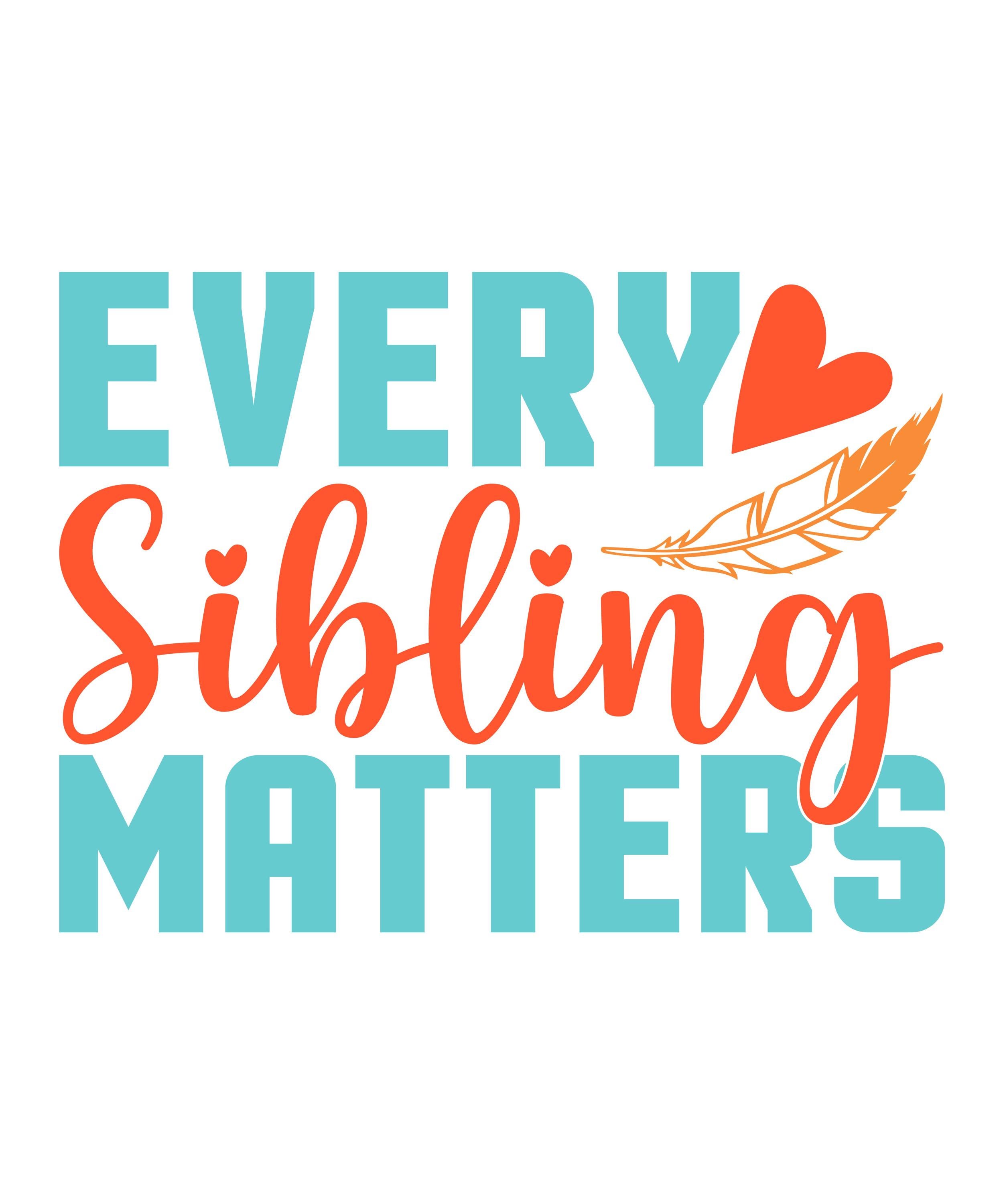 Every Sibling Matters SVG | Sibling Love Digital File | Advocacy Design ...
