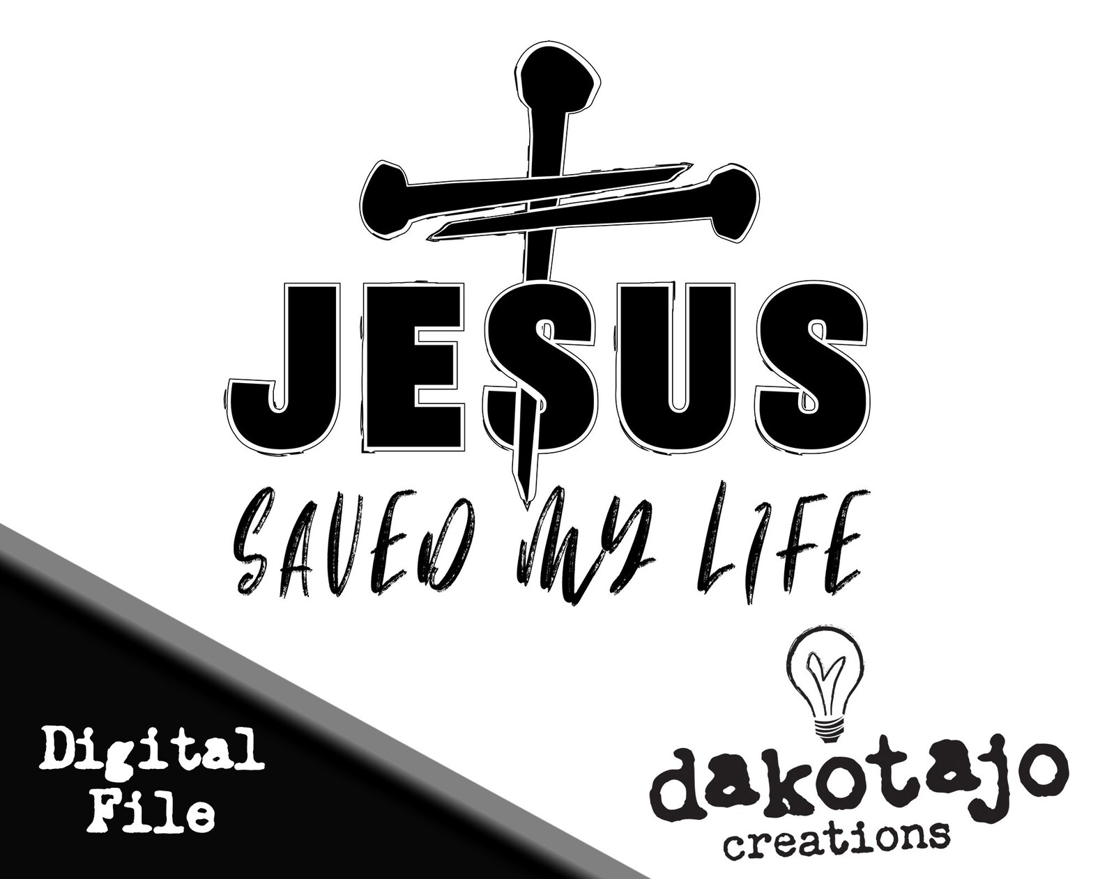 Jesus Saved My Life Jesus Svg Jesus Tshirt Ai Pdf Svg Dxf Png