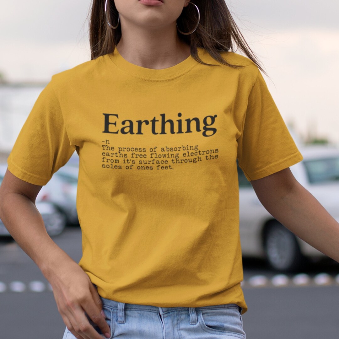 Earthing Shirt, Grounding Shirt, Earthing Definition Shirt, Meditation ...