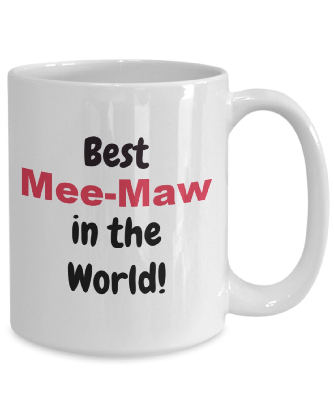 Best Mee-maw in the World Coffee Mug, Gift for Mee-maw, Available in 2 ...