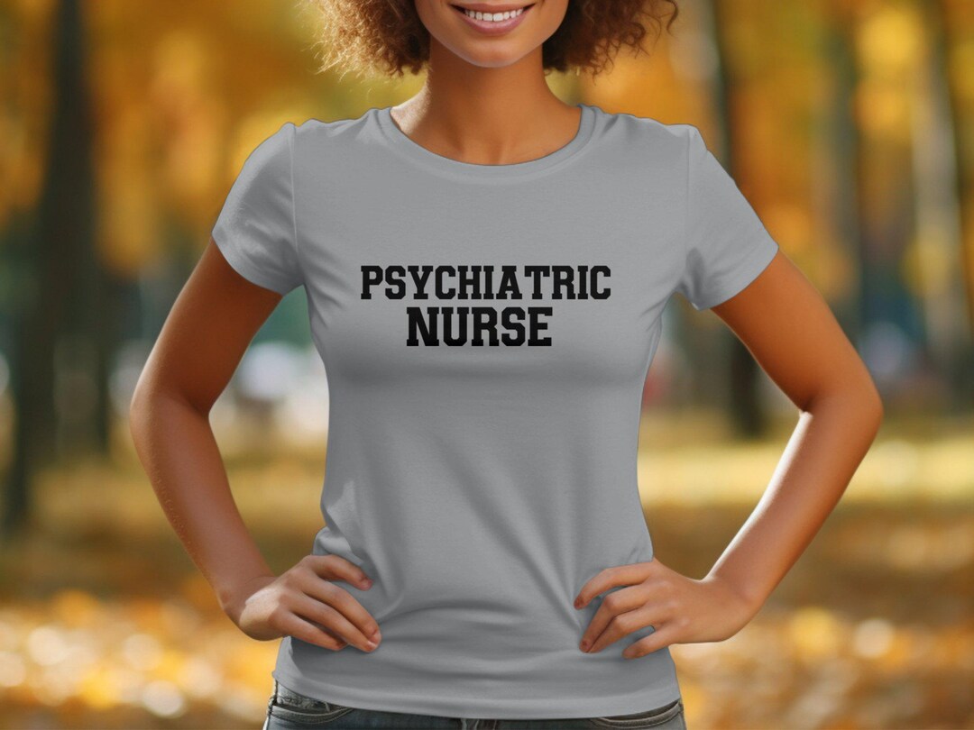 Psychiatric Nurse T-shirt, Mental Health Nursing Top, Unisex Nurse ...