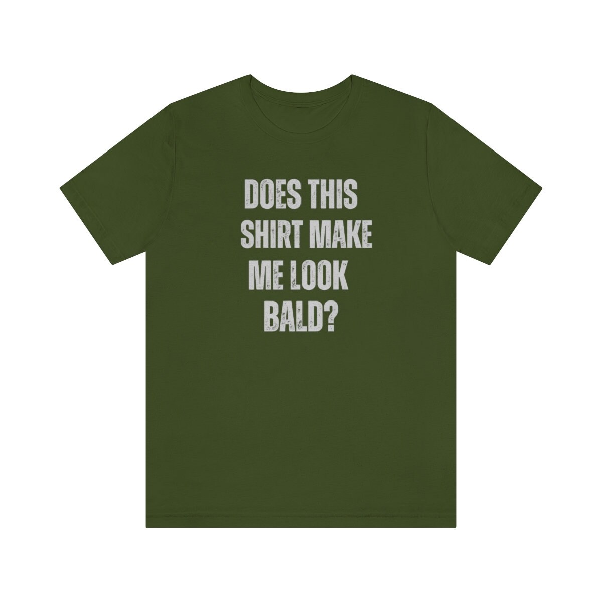 Does This Shirt Make Me Look Bald, Baldness Humor, Funny Baldness Shirt ...