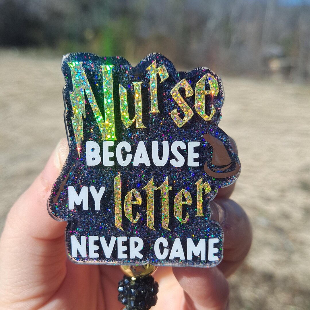 Nurse Because My Letter Never Came Work Id Badge Reel Holder Clip. - Etsy
