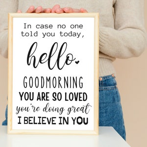 In Case No One Told You Today, Hello, Good Morning, You Are so Loved ...