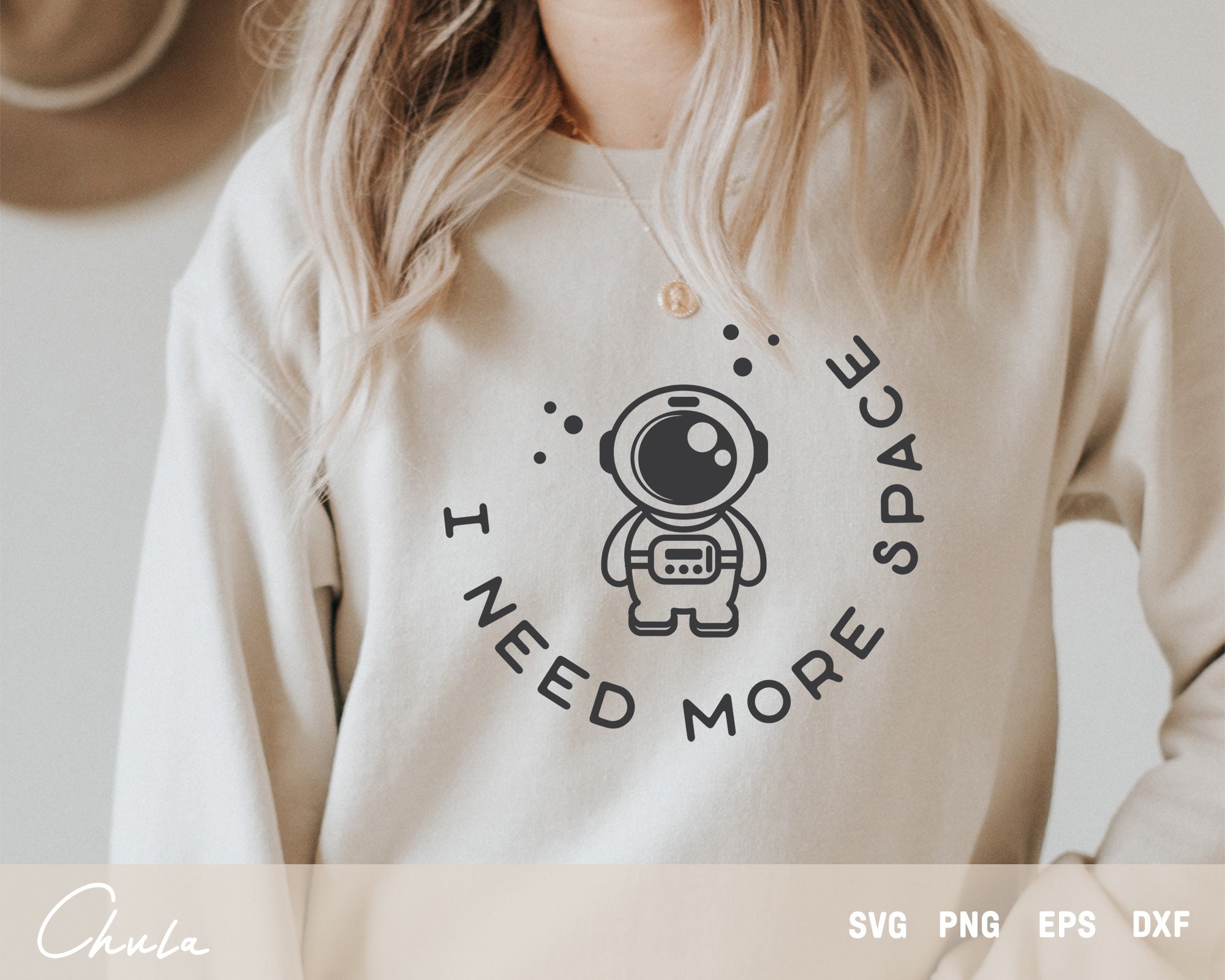 I Need More Space Svg I Need Space Svg Space Svg Digital - Etsy