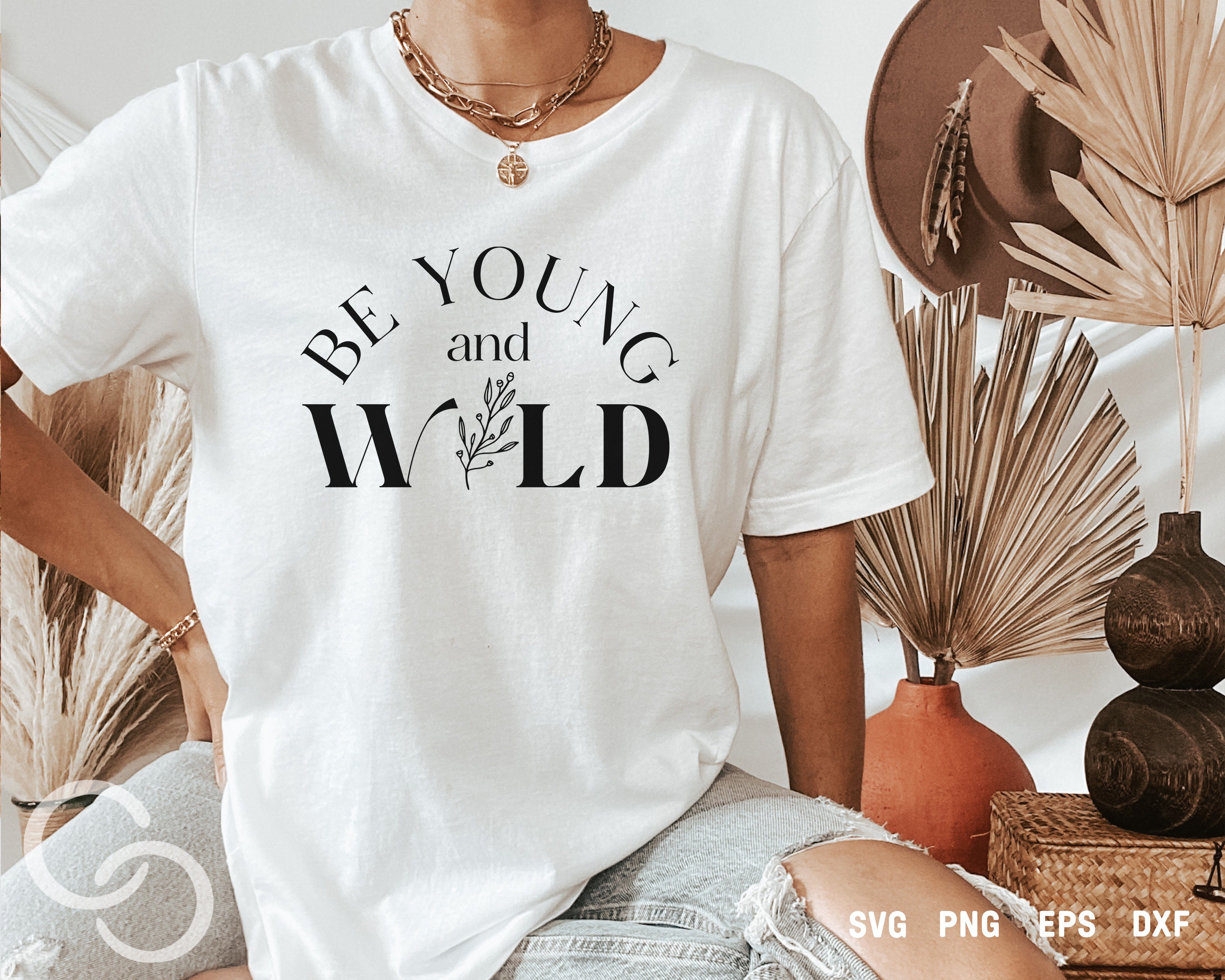 Be Young and Wild Svg, Wild Flower Svg, Inspirational Svg, Digital ...