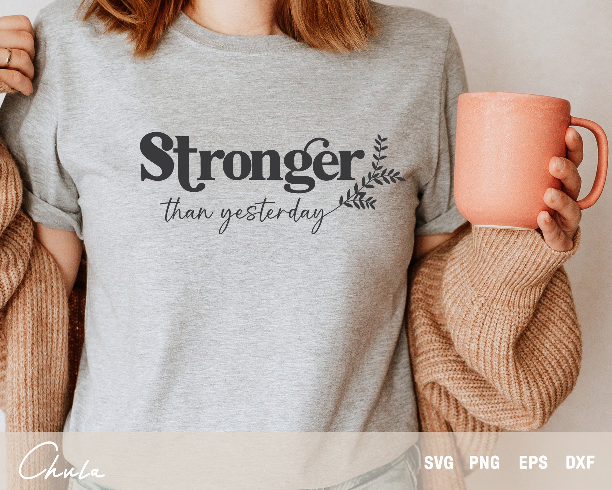 Stronger Than Yesterday Svg, Stronger Svg, Inspiration Svg, Digital ...