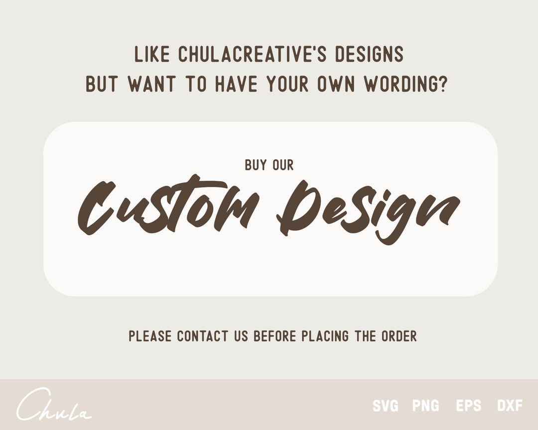 Custom Designs Svg, Custom Svg Png Eps Dfx, Digital Download, Cricut ...