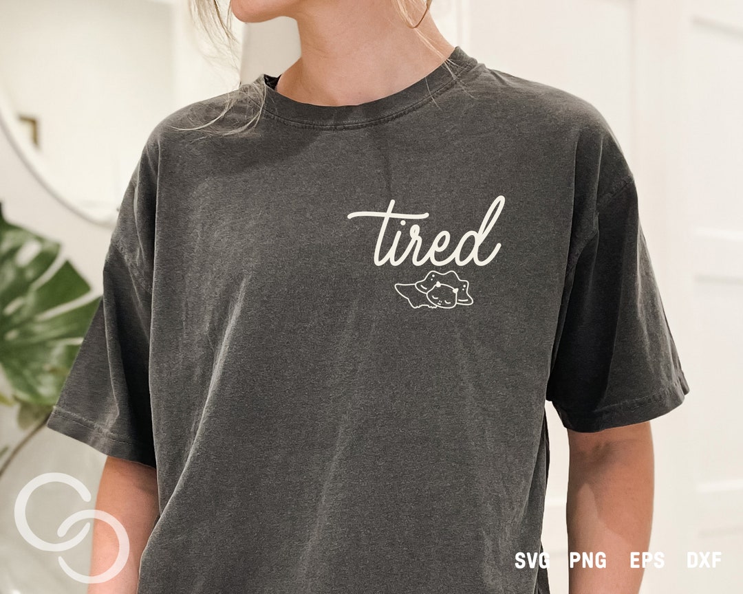 Tired Svg, Digital Download, Cricut and Silhouette Cut File - Etsy