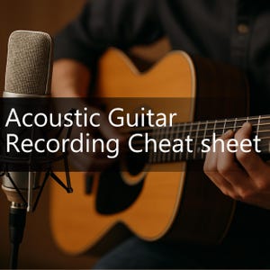 Acoustic Guitar Recording Cheat Sheet - Single & Dual Microphone ...