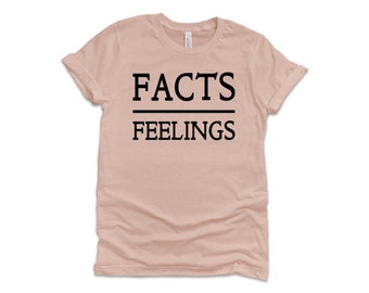 Facts Over Feelings Shirt - Etsy