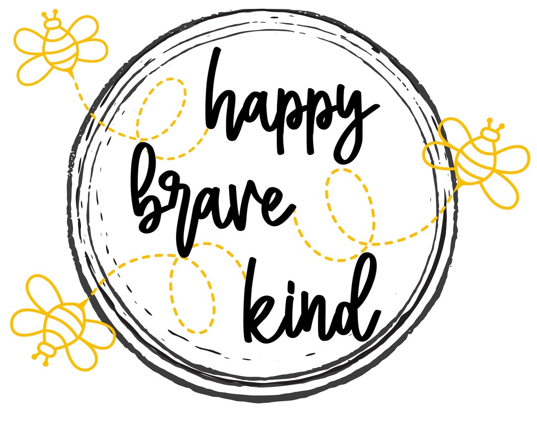 BEE Happy Brave Kind PNG Instant Download - Etsy