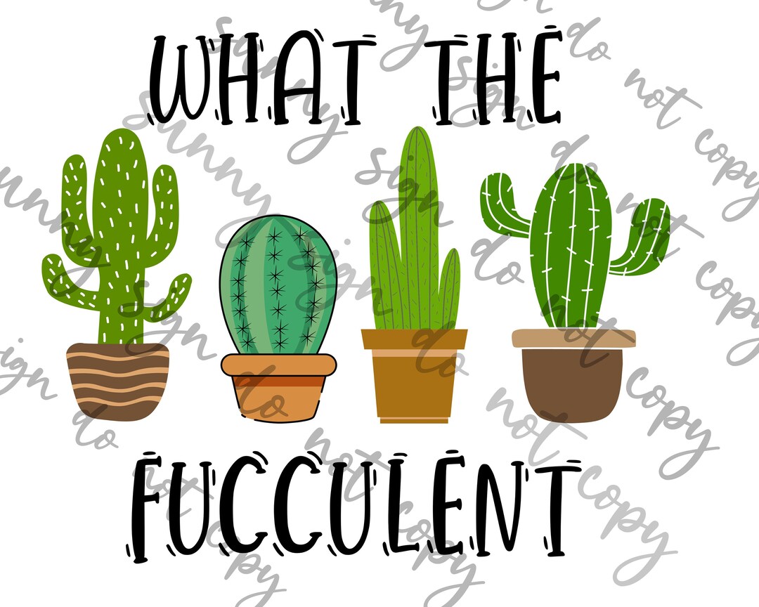 What the Fucculent PNG Instant Download - Etsy