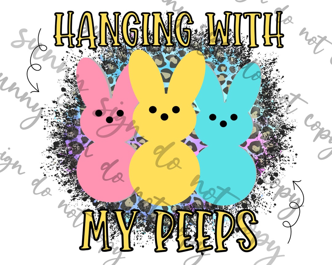 Hanging With My Peeps PNG Instant Download Peeps Easter - Etsy