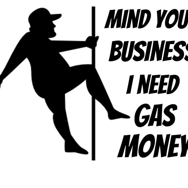 Dont Judge Me I Need Money for Gas Svg - Etsy