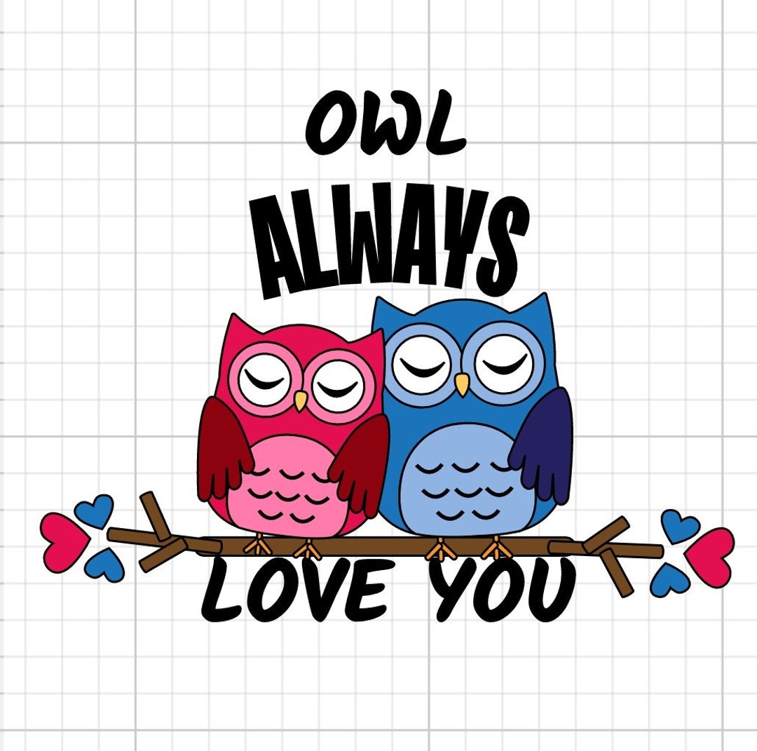 Owl Always Love You SVG Digital Download Cricut Silouette Cutfile ...
