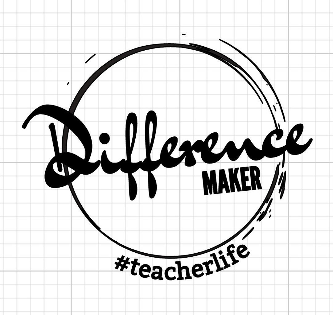 Difference Maker SVG Digital Download Teacher Life Students Classroom ...
