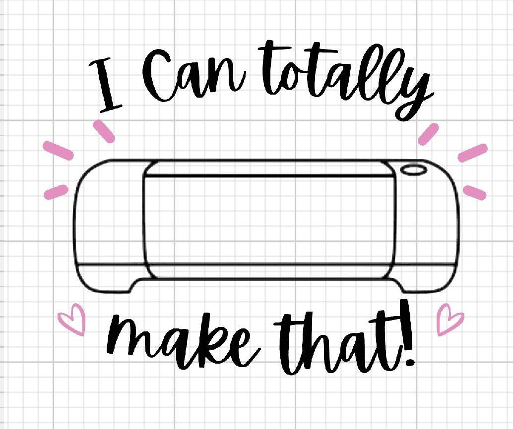 I Can Totally Make That PNG Digital Download Cricut Machine - Etsy Hong ...