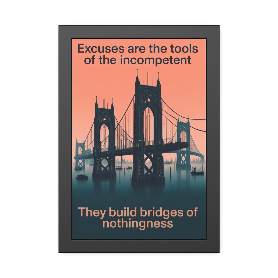 Excuses Are the Tools of the Incompetent Poster With Frame ...