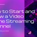 Level up Your Streaming Game! How to Start and Grow a Video Game ...