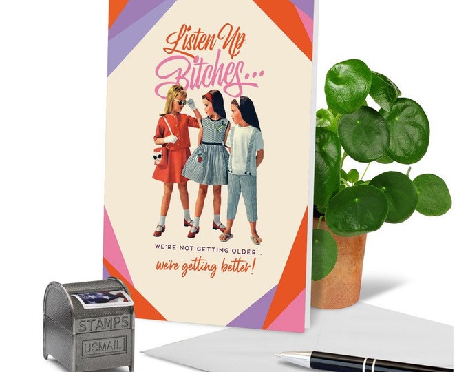 Listen up B***hes….|happy Birthday Greeting Card|greeting Card ...