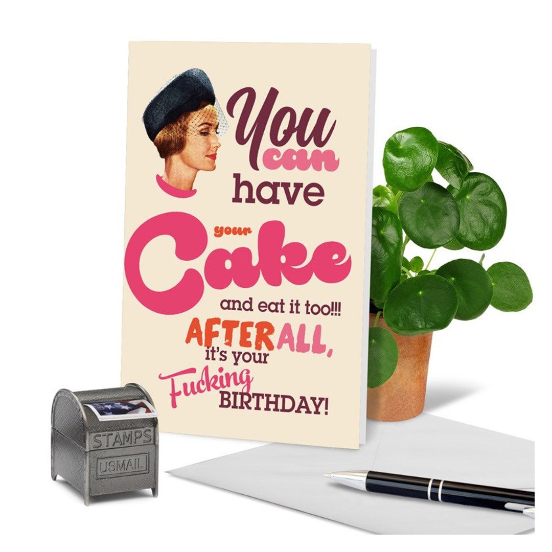 You Can Have Your Cake and Eat It Too| Funny Birthday Card|adult ...