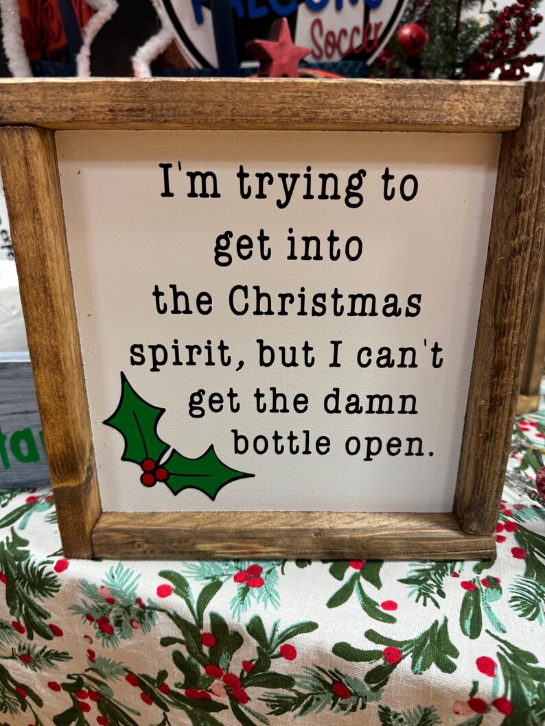 Christmas Get Into Christmas Spirit Bottle Won’t Open Wine Alcohol Sign ...