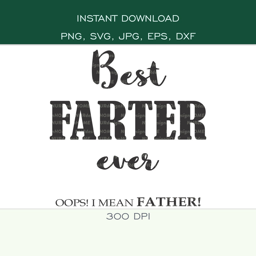 Best Farter Ever Template - Fart - SVG, PNG, DXF, Eps Jpg - Printable ...