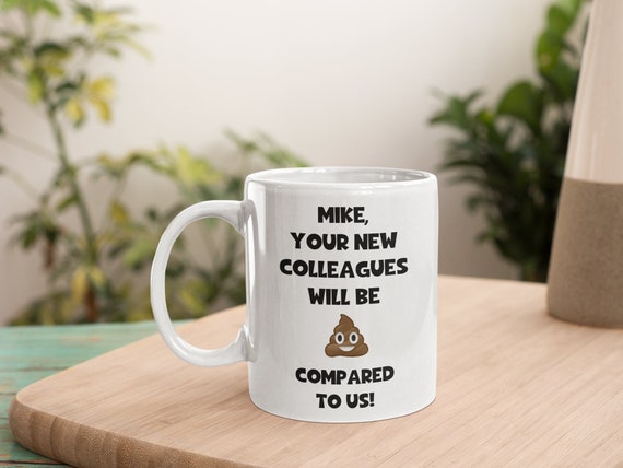 Funny Leaving Mug New Colleagues Will Be Shit Work Colleague | Etsy