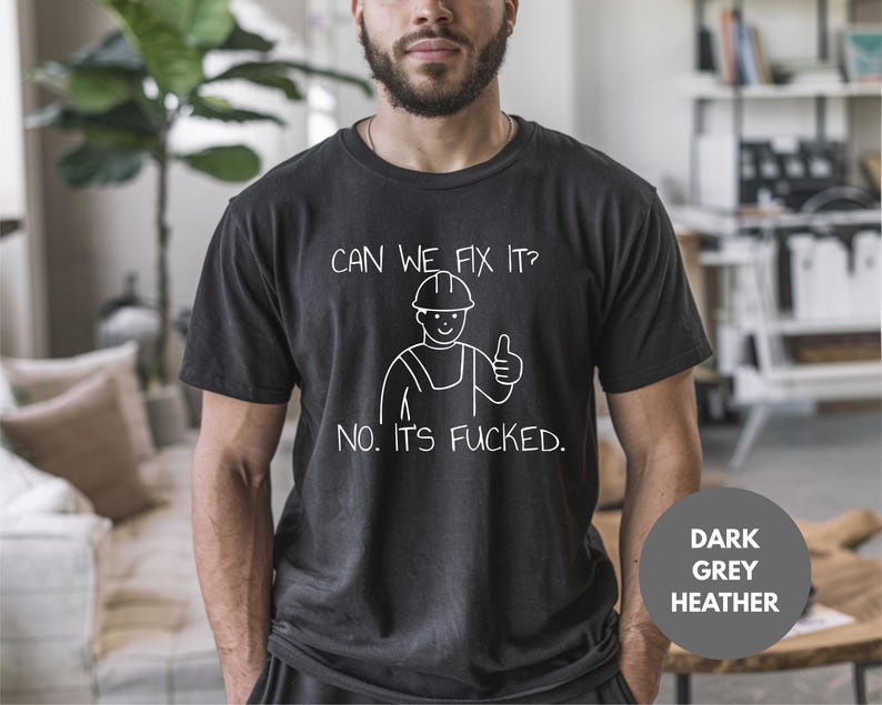Funny Construction T-shirt: Sarcastic Builder Humor Gift - Etsy