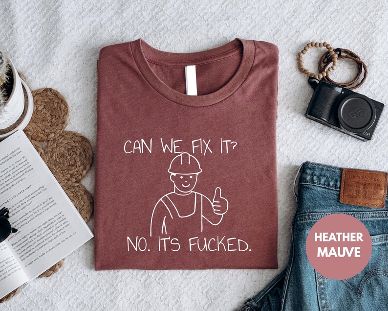 Funny Construction T-shirt: Sarcastic Builder Humor Gift - Etsy