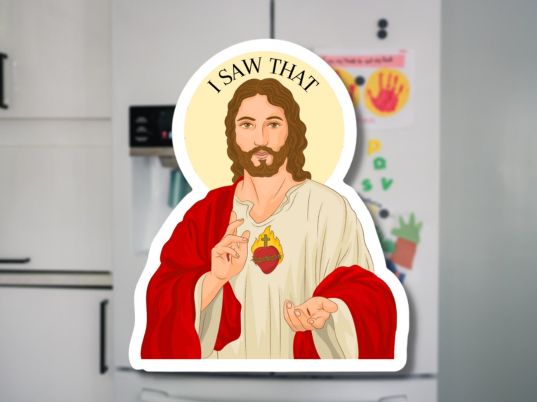 Jesus I Saw That Magnet Funny Gift Fridge Magnet Car Magnet Locker Gag ...