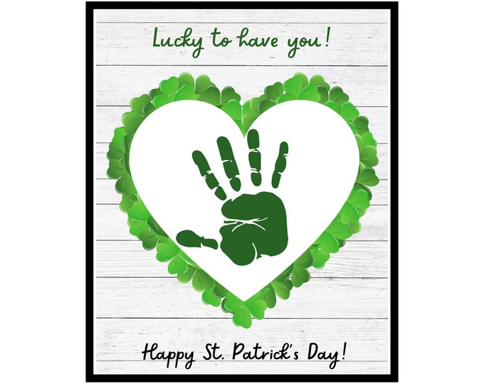 Happy St. Patrick's Day Handprint Craft, Lucky to Have You! Printable ...