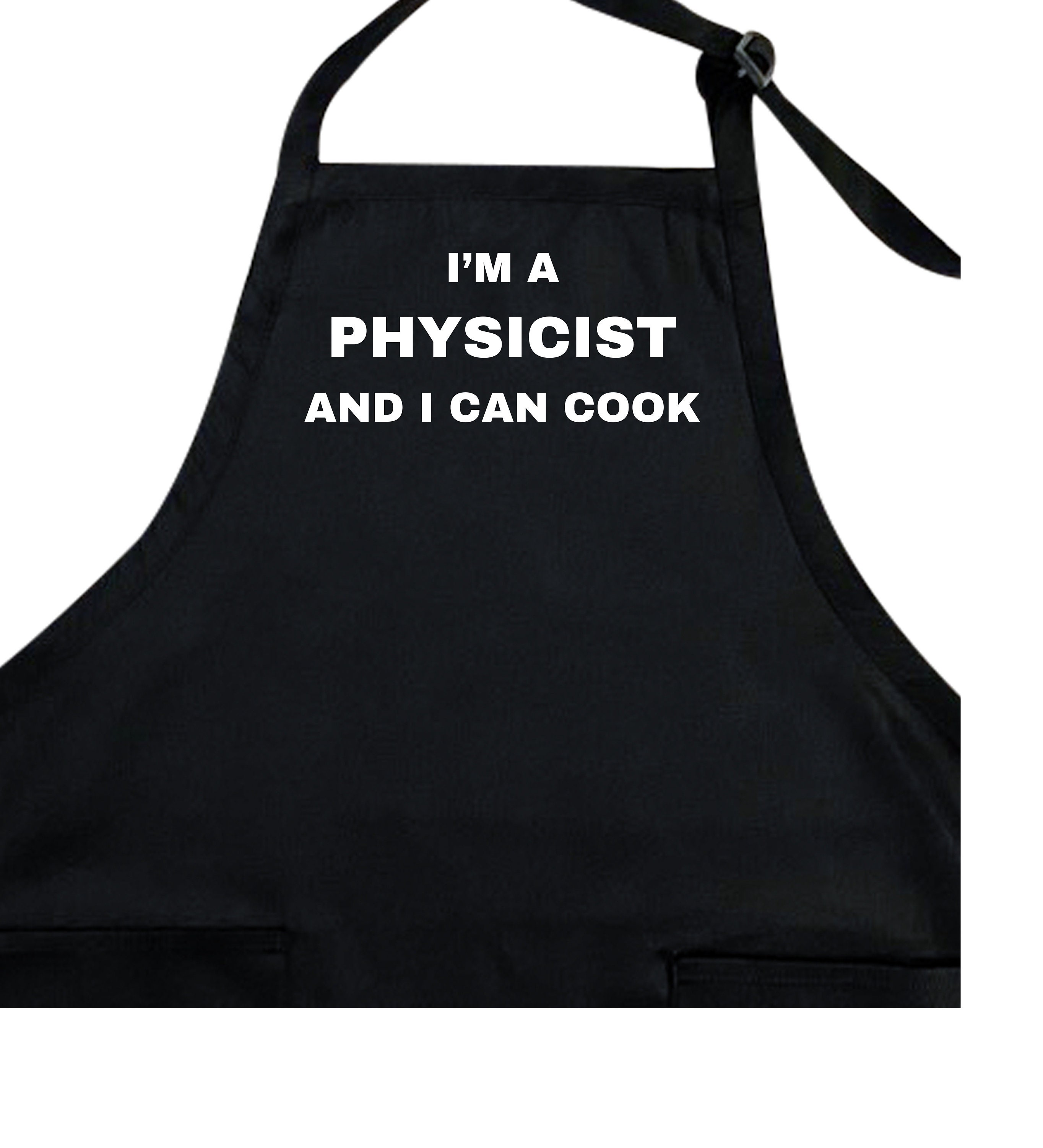 I'm a Physicist and I Can Cook Apron, Space Engineer Gift, Kitchen ...