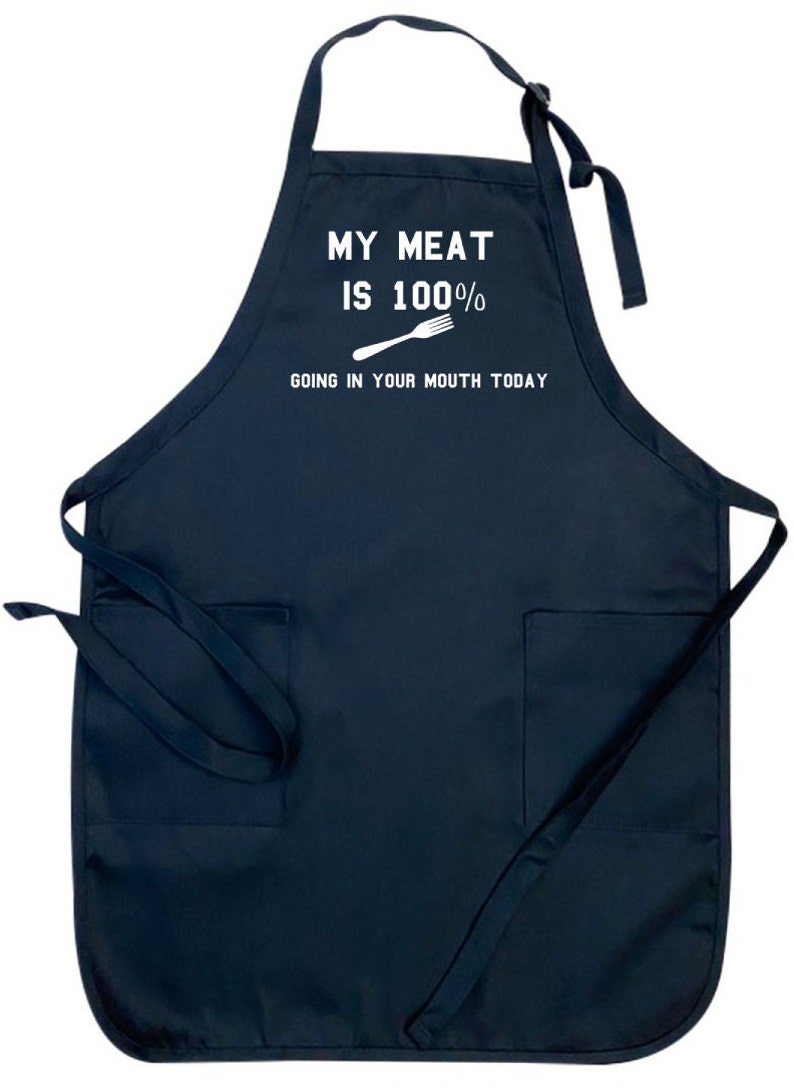 My Meat is 100% Going in Your Mouth Today, Personalized Apron, Baking ...