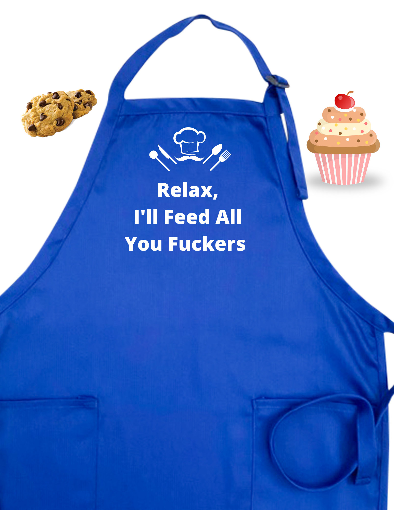 Funny Cooking Apron for Men, Relax I'll Feed All You Fuckers Apron ...