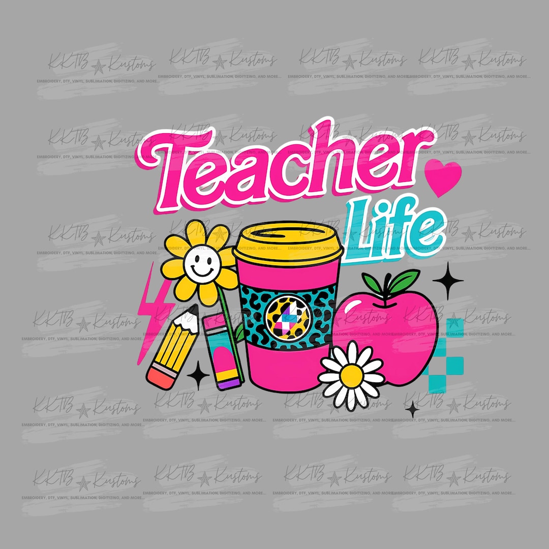 Teacher Life PNG Teacher Appreciation Week Design, Teacher Appreciation ...