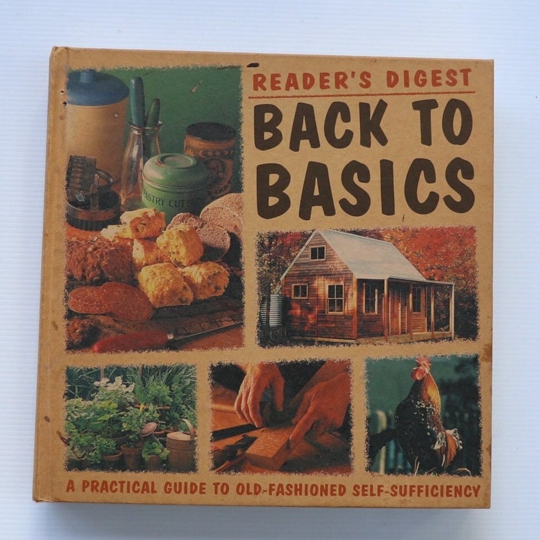 Back to Basics: A Practical Guide to Old-fashioned Self-sufficiency ...
