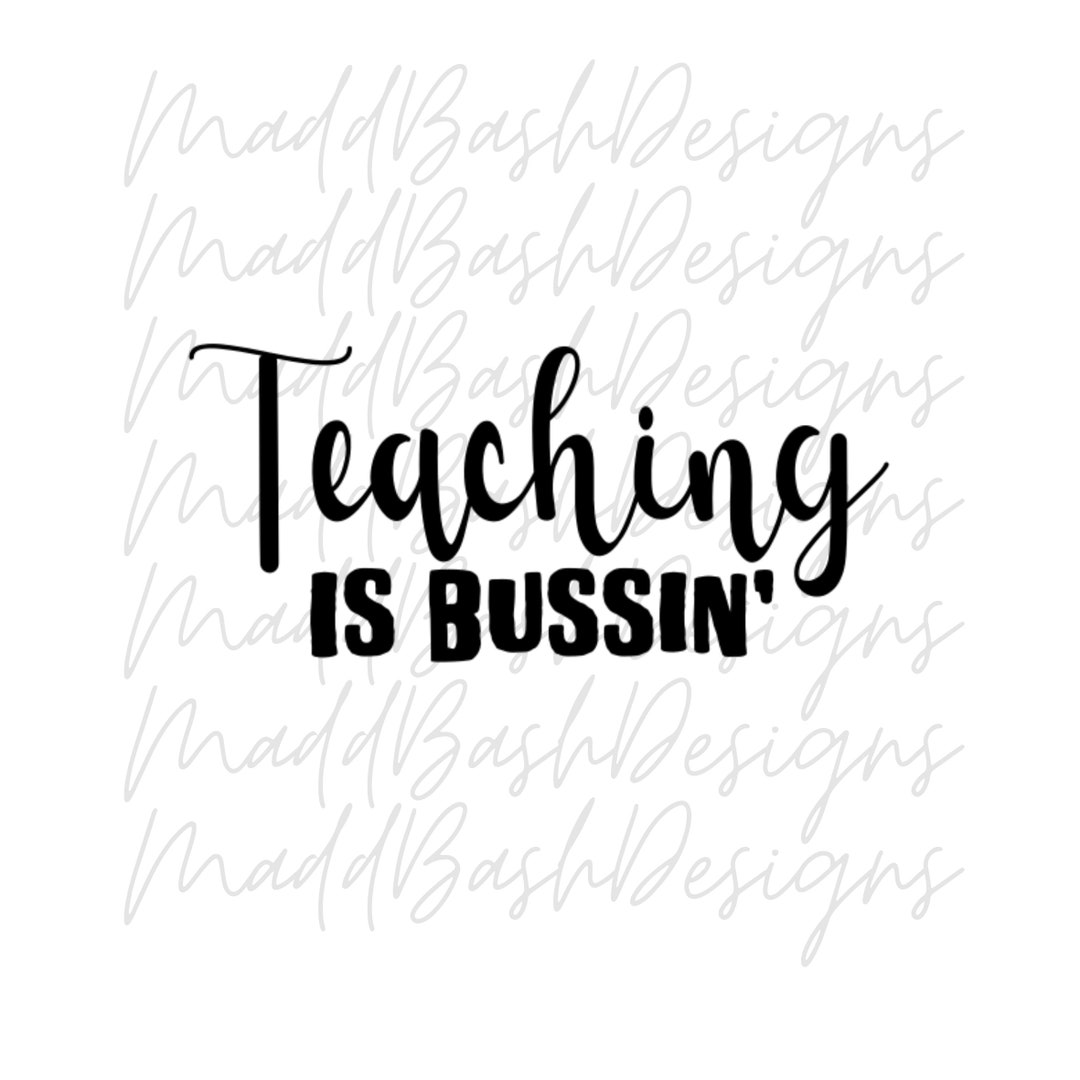 Teaching is Bussin' | SVG/PNG Cut File - Etsy