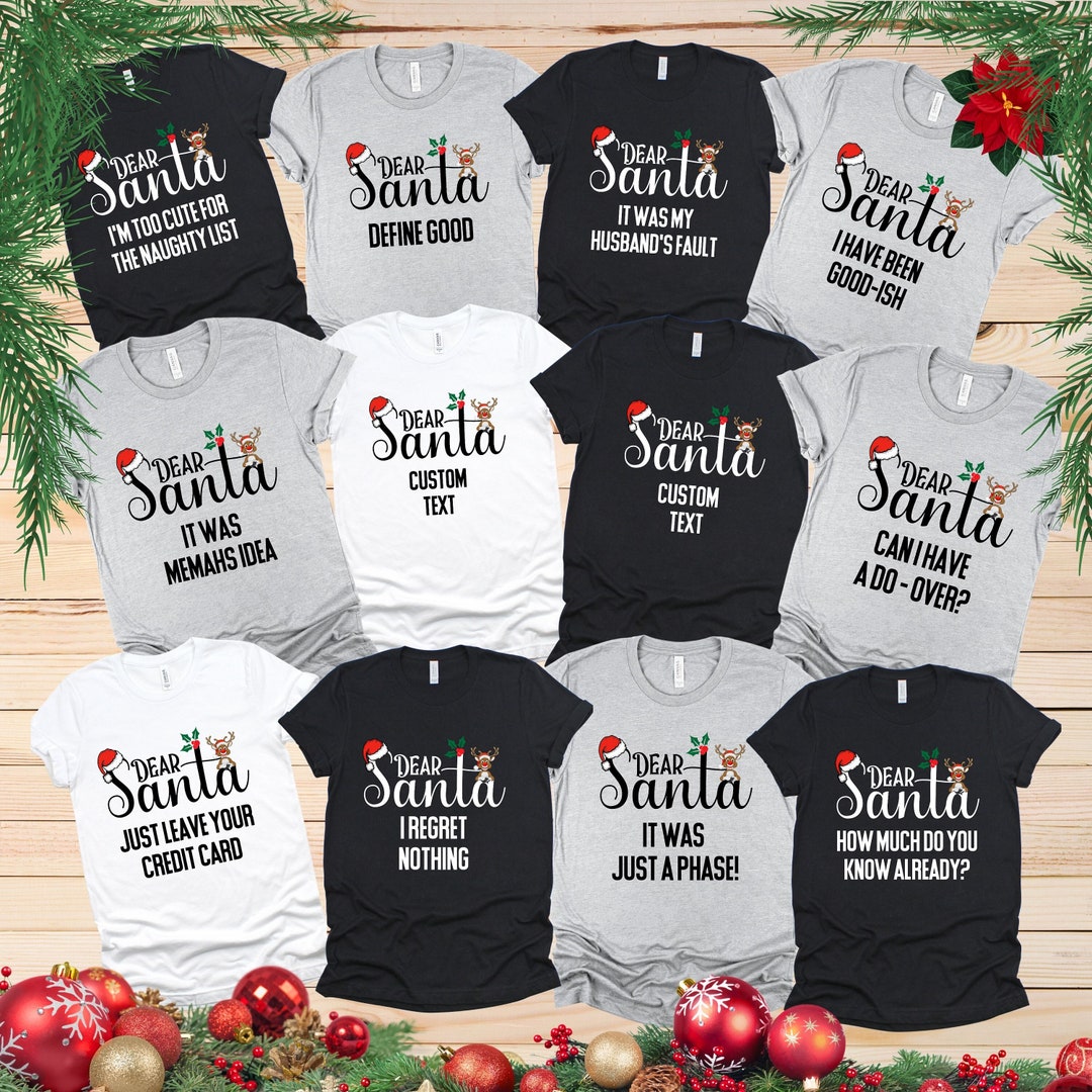 Dear Santa Shirt, Dear Santa Xmas Family Shirts, Custom Dear Santa ...