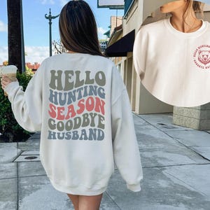 Hello Hunting Season Goodbye Husband Sweatshirt, Funny Husband Hoodie ...