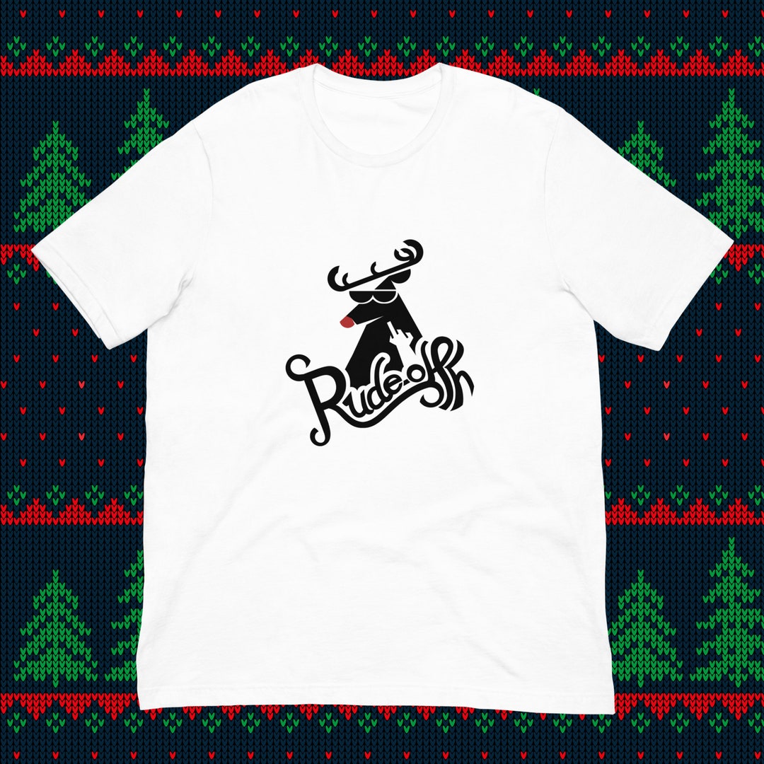 Rude-olf Rude Christmas T Shirt, Rudolph the Red Nosed Reindeer ...