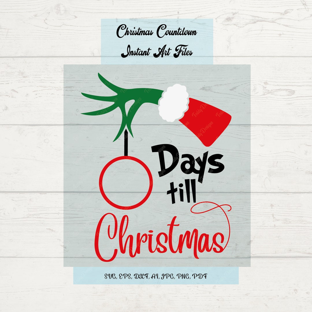 Grinch Countdown Svg - Instant Digital Download - Svg, Png, Dxf, Ai, Pdf, Jpg and Eps Files ...